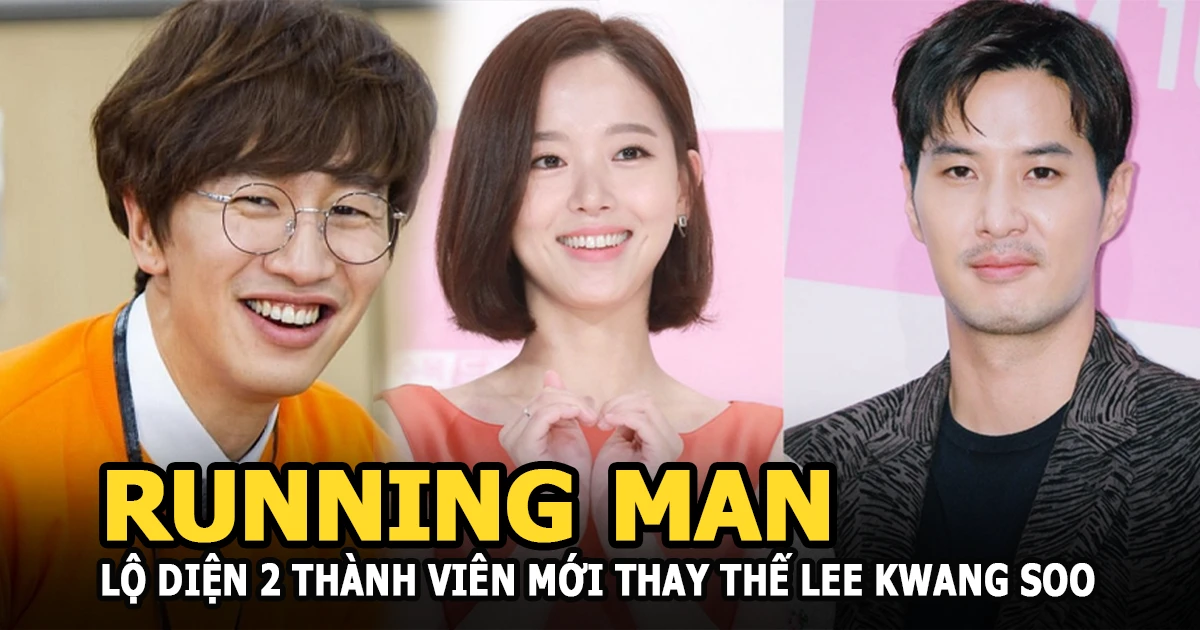 Running Man revealed 2 new members to replace Lee Kwang Soo, with great ...